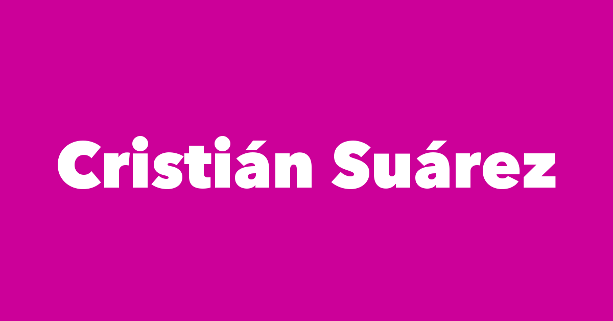 Cristián Suárez - Spouse, Children, Birthday & More