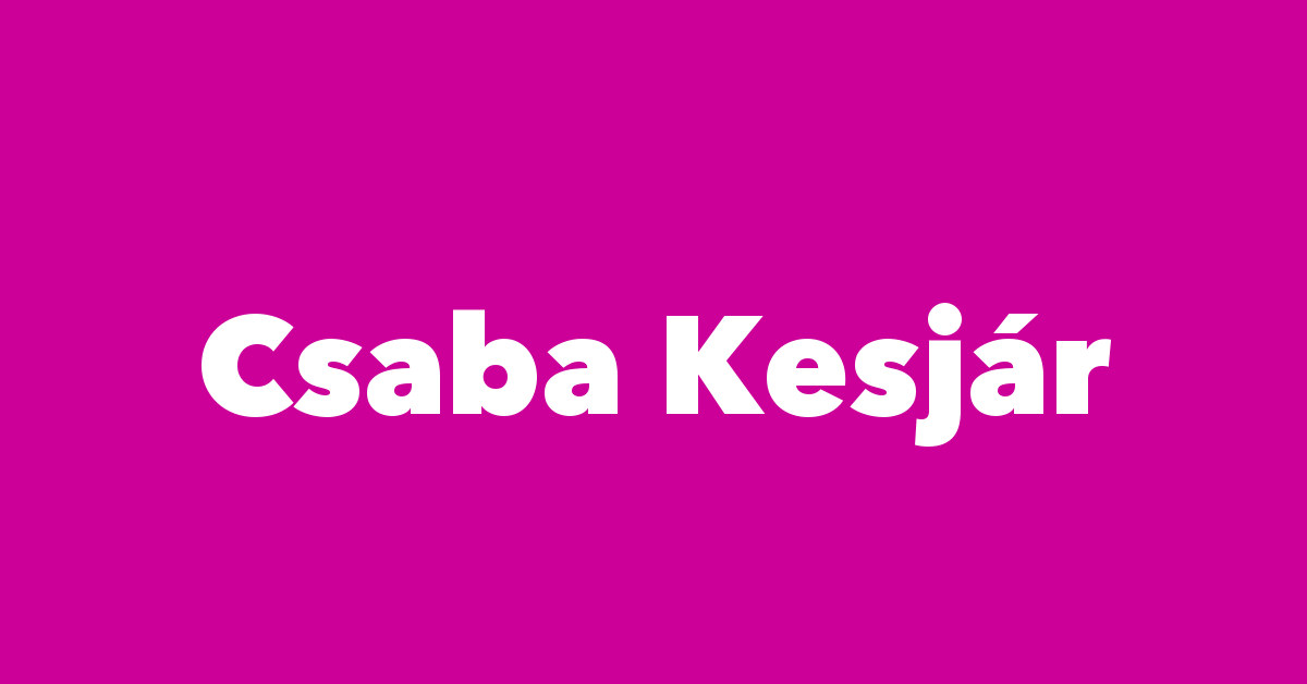 Csaba Kesjár - Spouse, Children, Birthday & More