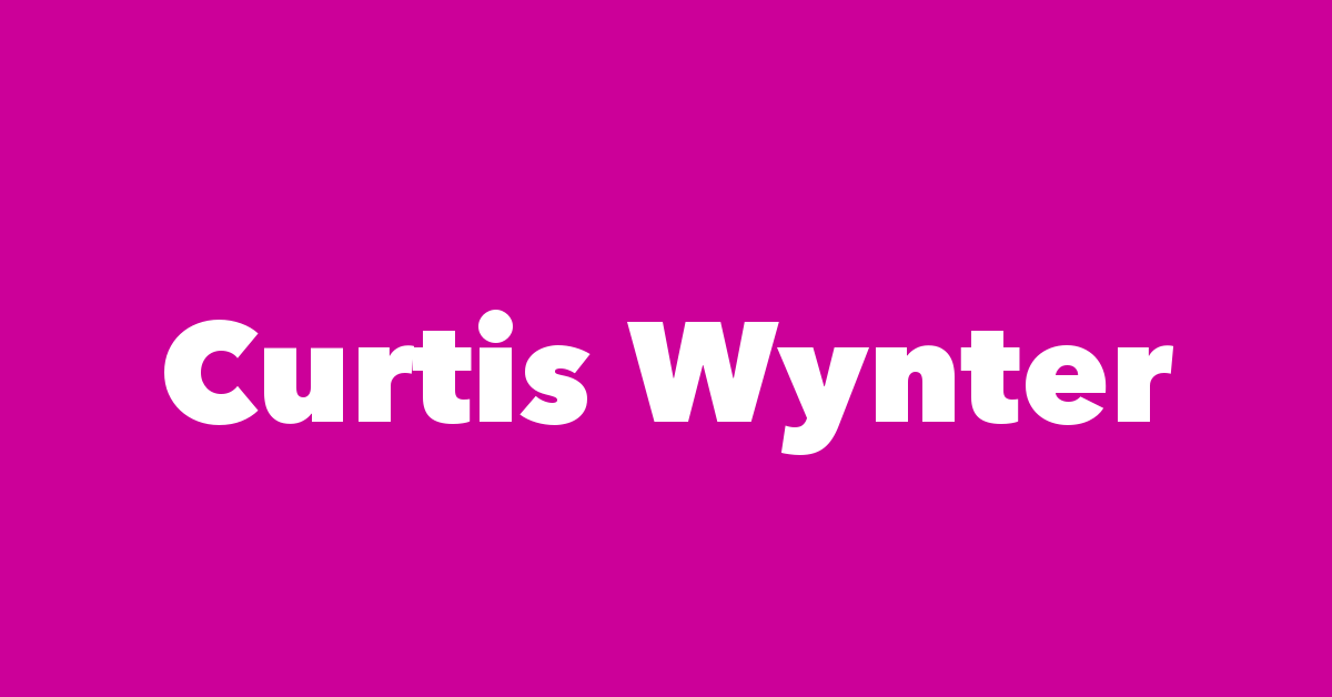 Curtis Wynter - Spouse, Children, Birthday & More