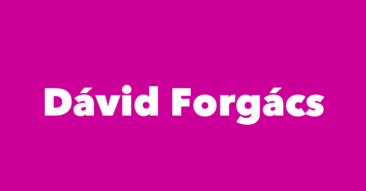 Dávid Forgács - Spouse, Children, Birthday & More