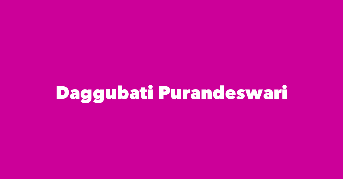Daggubati Purandeswari - Spouse, Children, Birthday & More