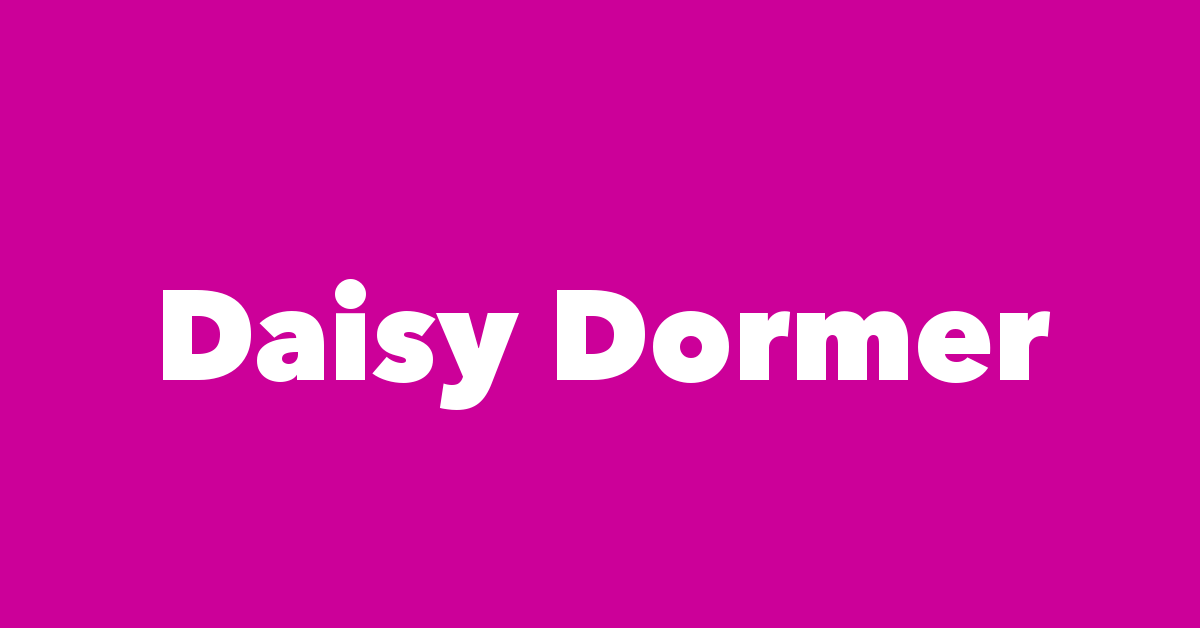 Daisy Dormer - Spouse, Children, Birthday & More