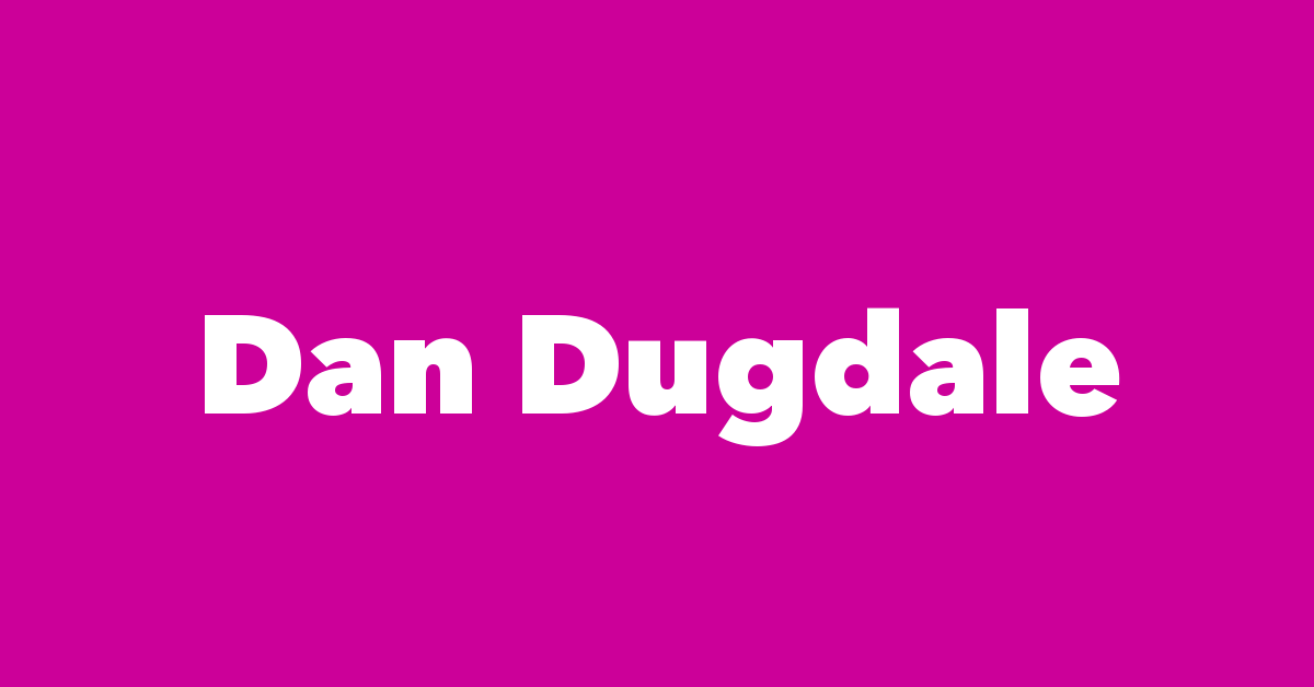 Dan Dugdale - Spouse, Children, Birthday & More