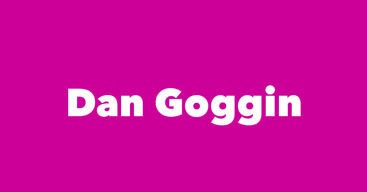 Dan Goggin - Spouse, Children, Birthday & More