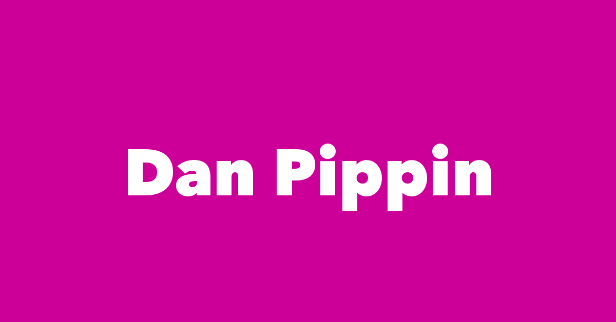 Dan Pippin - Spouse, Children, Birthday & More