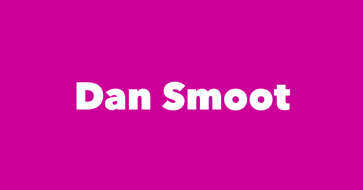 Dan Smoot - Spouse, Children, Birthday & More