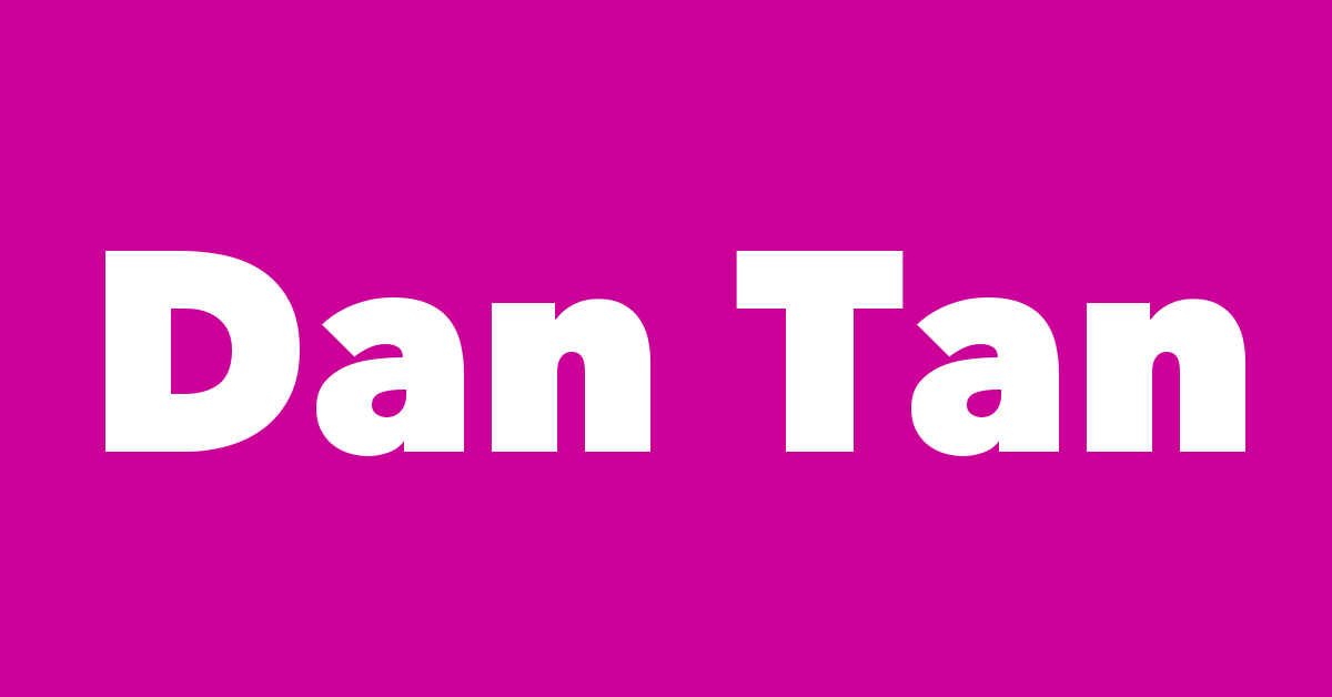 Dan Tan - Spouse, Children, Birthday & More