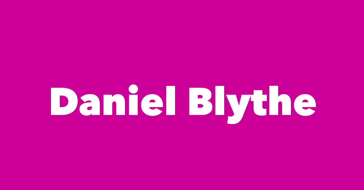 Daniel Blythe - Spouse, Children, Birthday & More