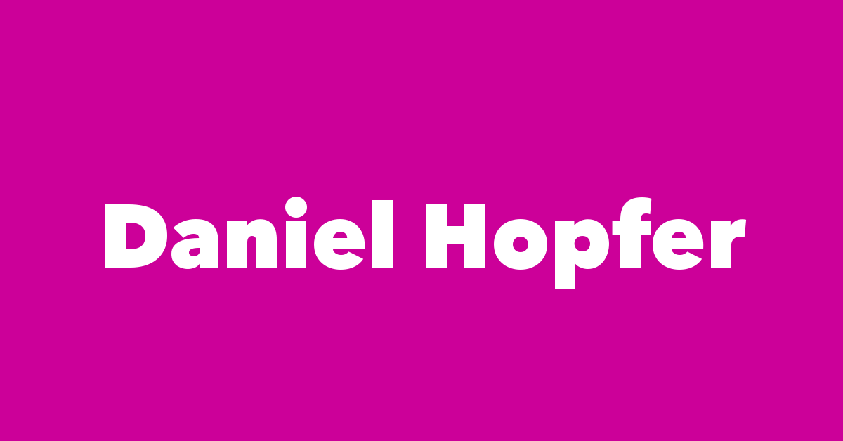 Daniel Hopfer - Spouse, Children, Birthday & More