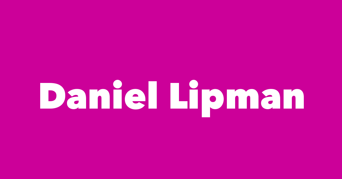 Daniel Lipman - Spouse, Children, Birthday & More