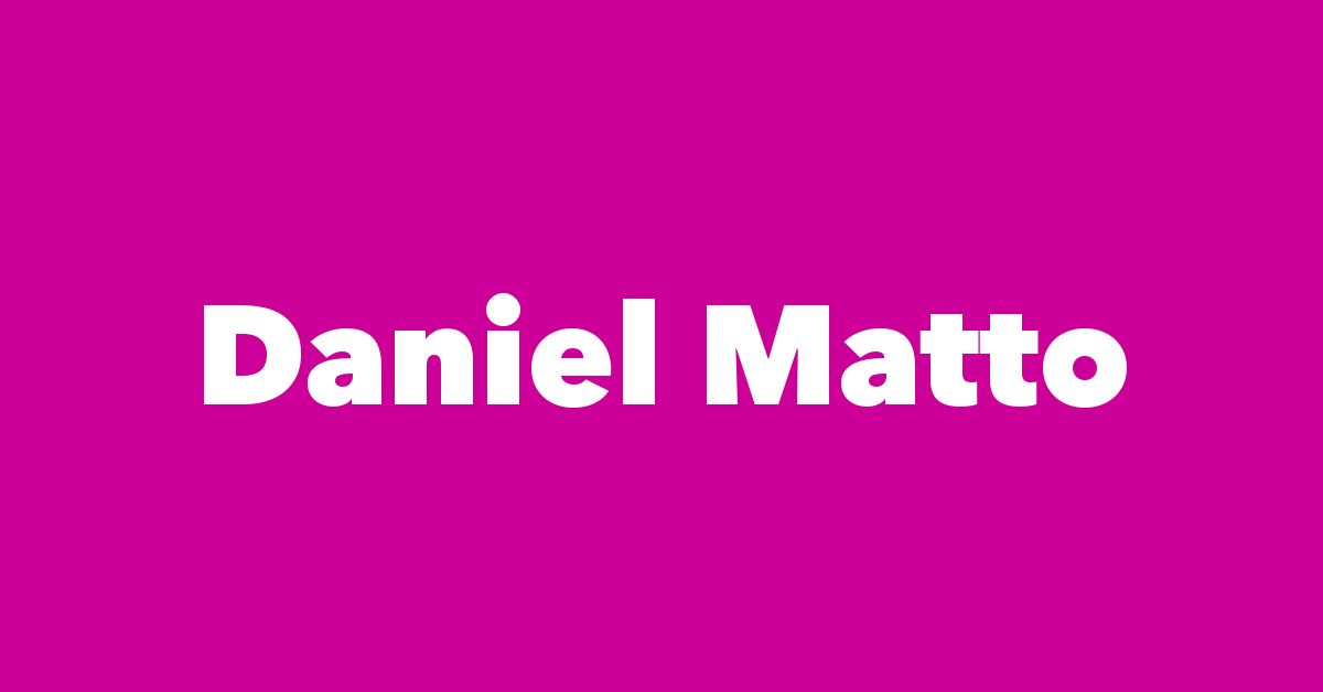 Daniel Matto - Spouse, Children, Birthday & More