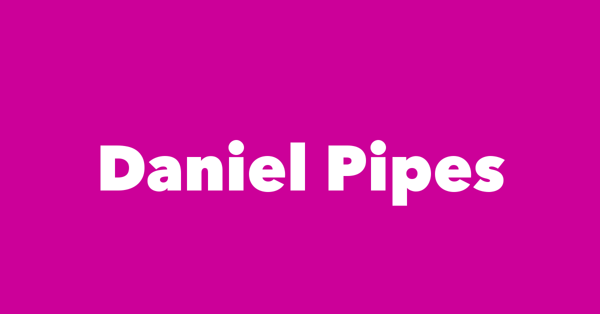 Daniel Pipes - Spouse, Children, Birthday & More