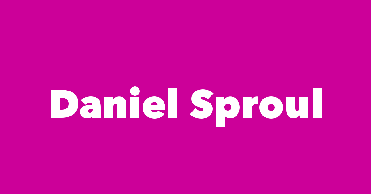 Daniel Sproul - Spouse, Children, Birthday & More