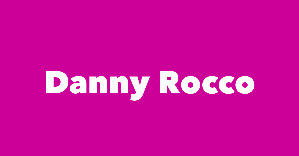 Danny Rocco - Spouse, Children, Birthday & More