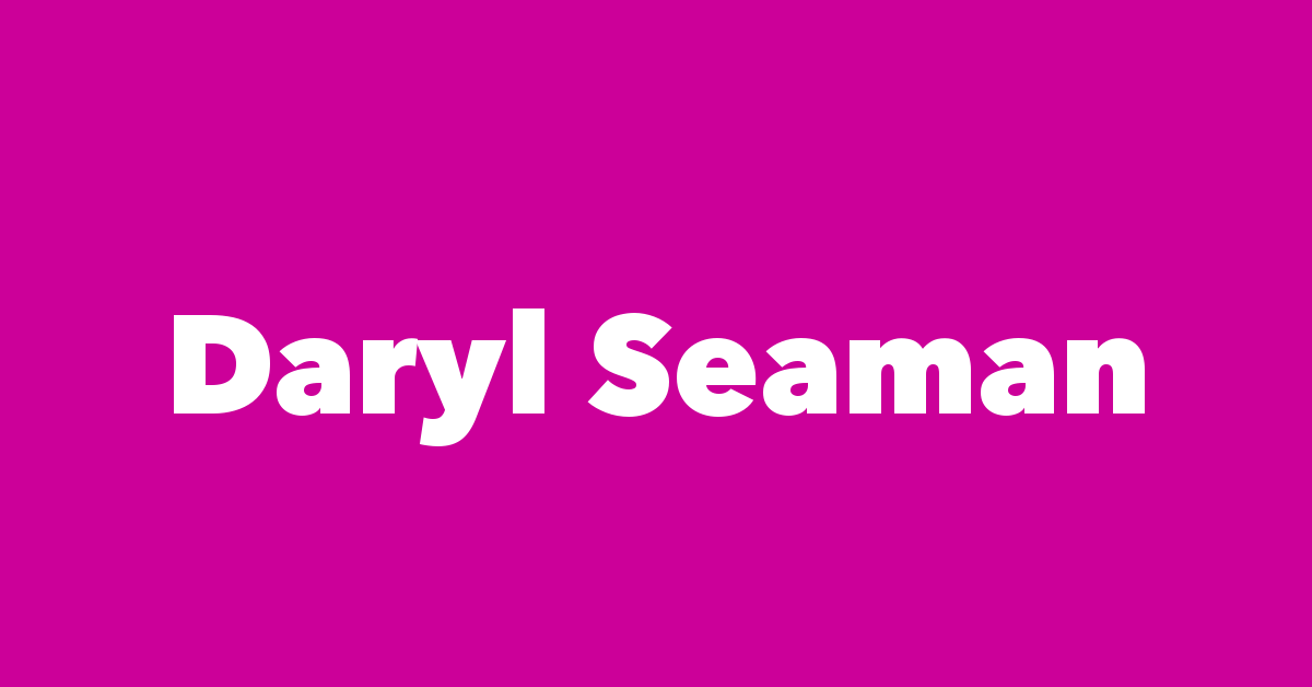 Daryl Seaman - Spouse, Children, Birthday & More