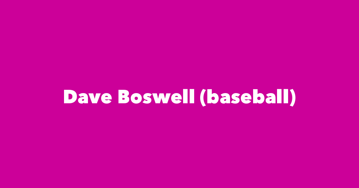 Dave Boswell (baseball) - Spouse, Children, Birthday & More
