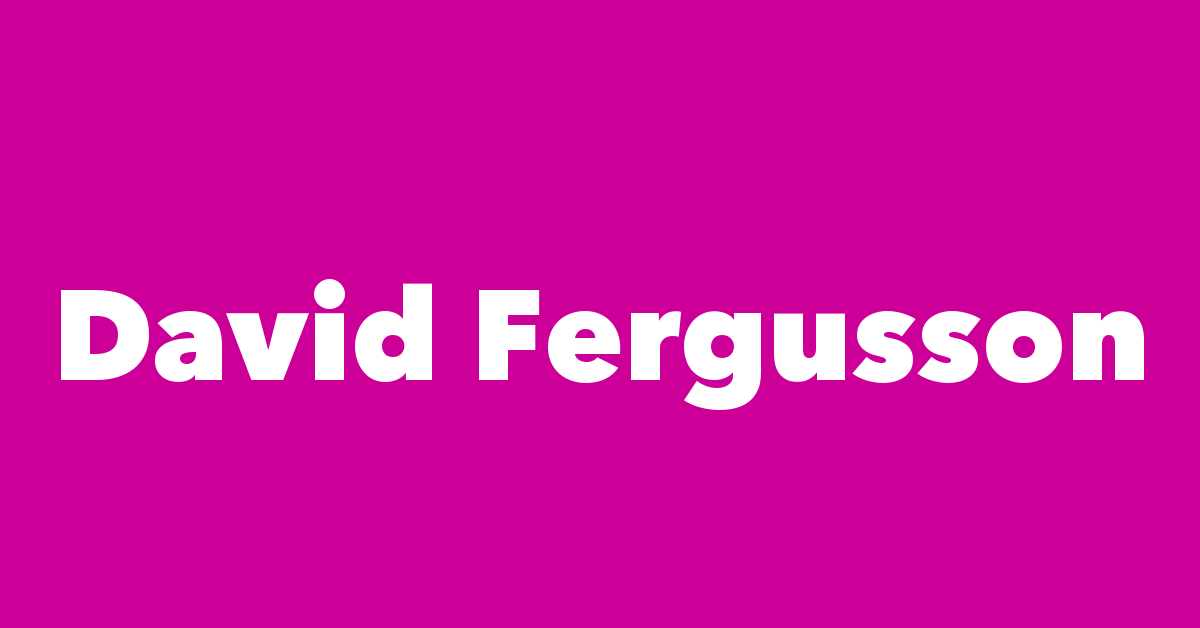 David Fergusson - Spouse, Children, Birthday & More