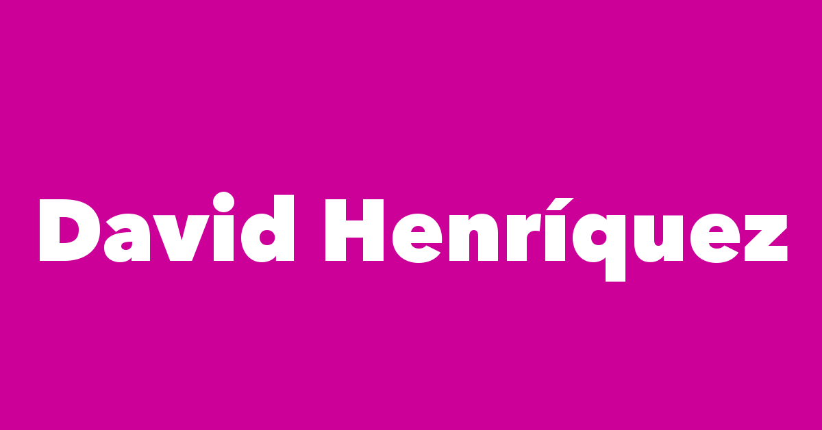 David Henríquez - Spouse, Children, Birthday & More