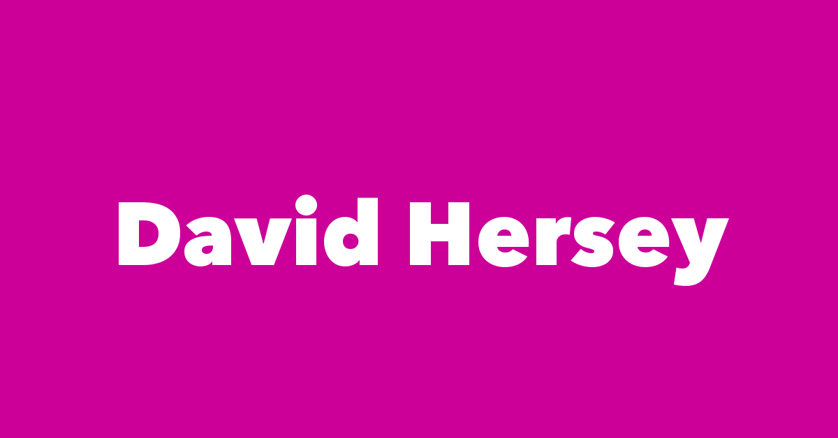 David Hersey - Spouse, Children, Birthday & More