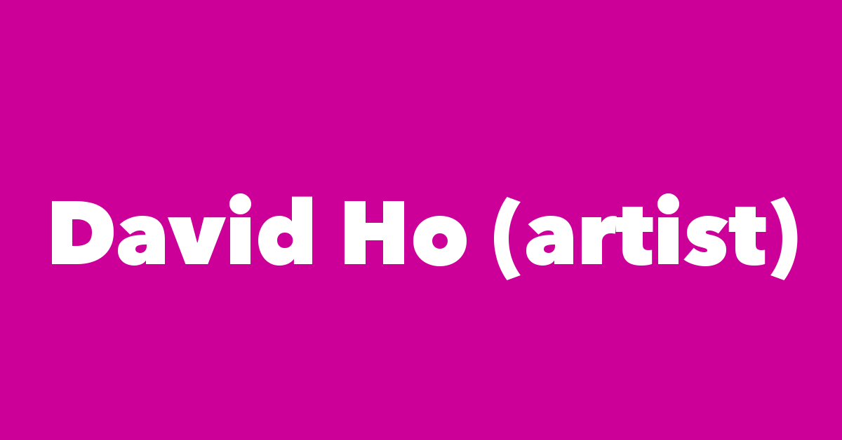 David Ho (artist) - Spouse, Children, Birthday & More