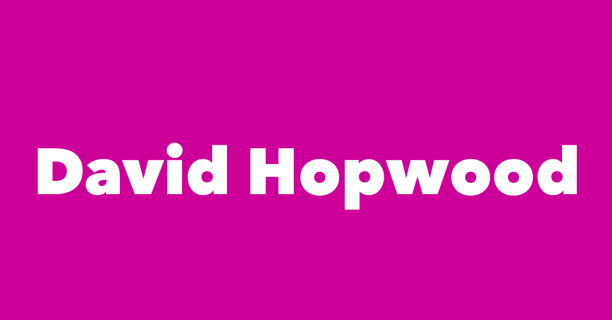 David Hopwood - Spouse, Children, Birthday & More
