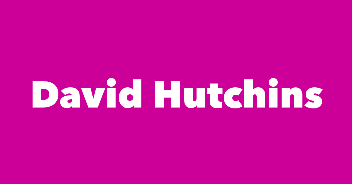 David Hutchins - Spouse, Children, Birthday & More