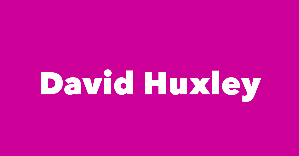 David Huxley - Spouse, Children, Birthday & More