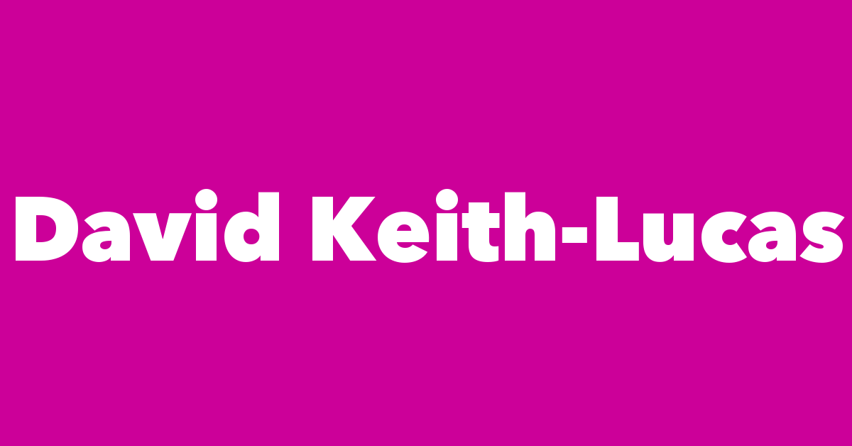 David Keith-Lucas - Spouse, Children, Birthday & More