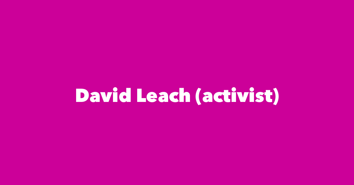 David Leach (activist) - Spouse, Children, Birthday & More