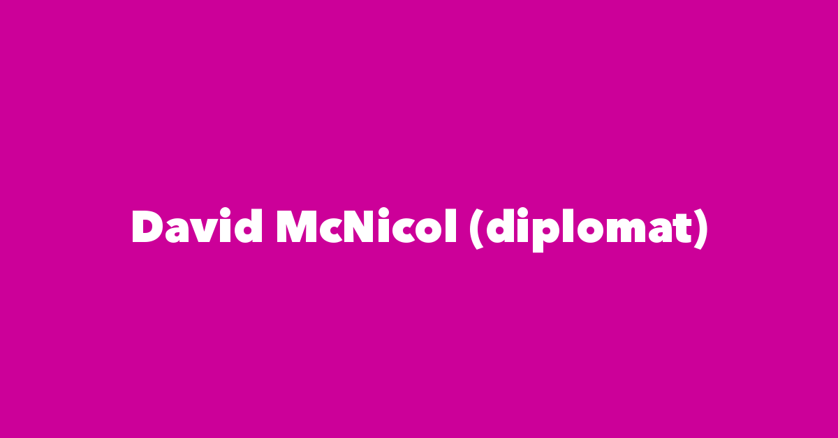 David McNicol (diplomat) - Spouse, Children, Birthday & More