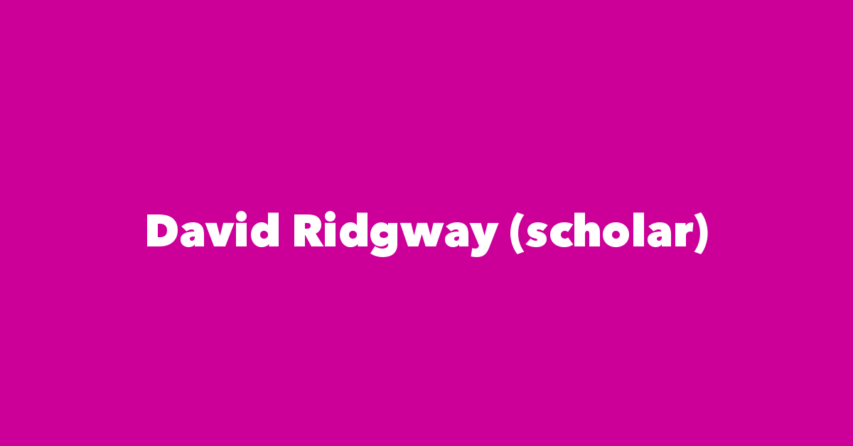 David Ridgway (scholar) - Spouse, Children, Birthday & More