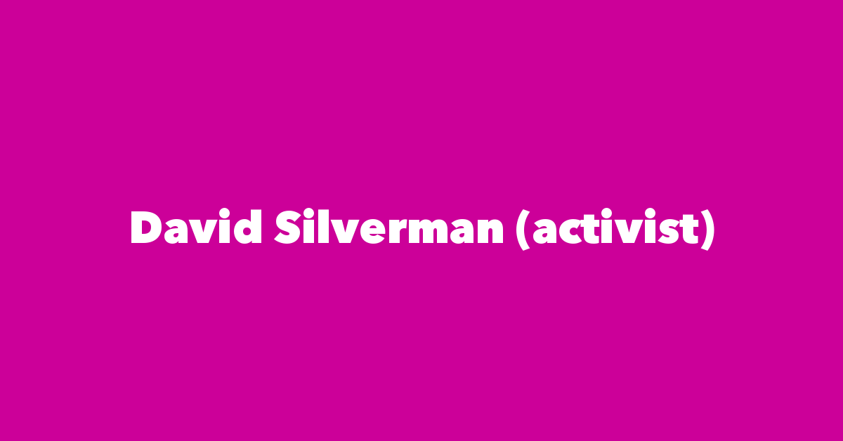 David Silverman (activist) - Spouse, Children, Birthday & More