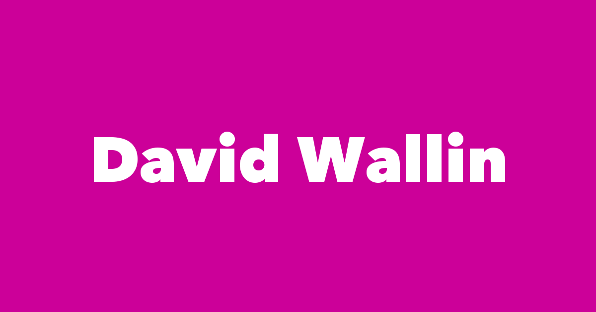 David Wallin - Spouse, Children, Birthday & More