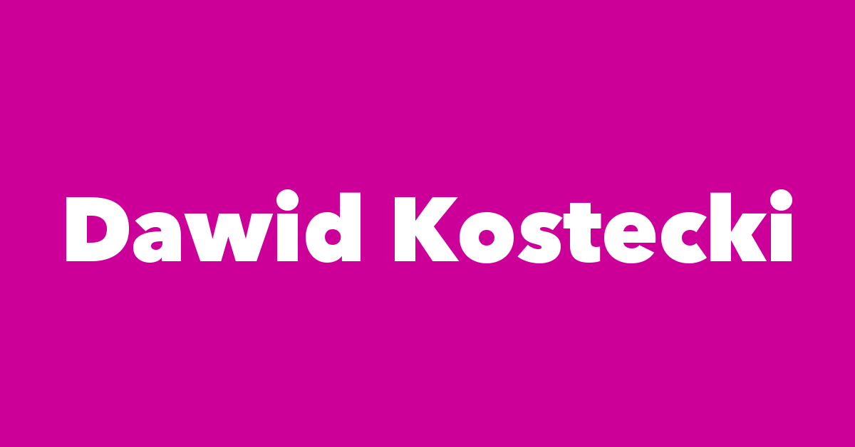 Dawid Kostecki - Spouse, Children, Birthday & More