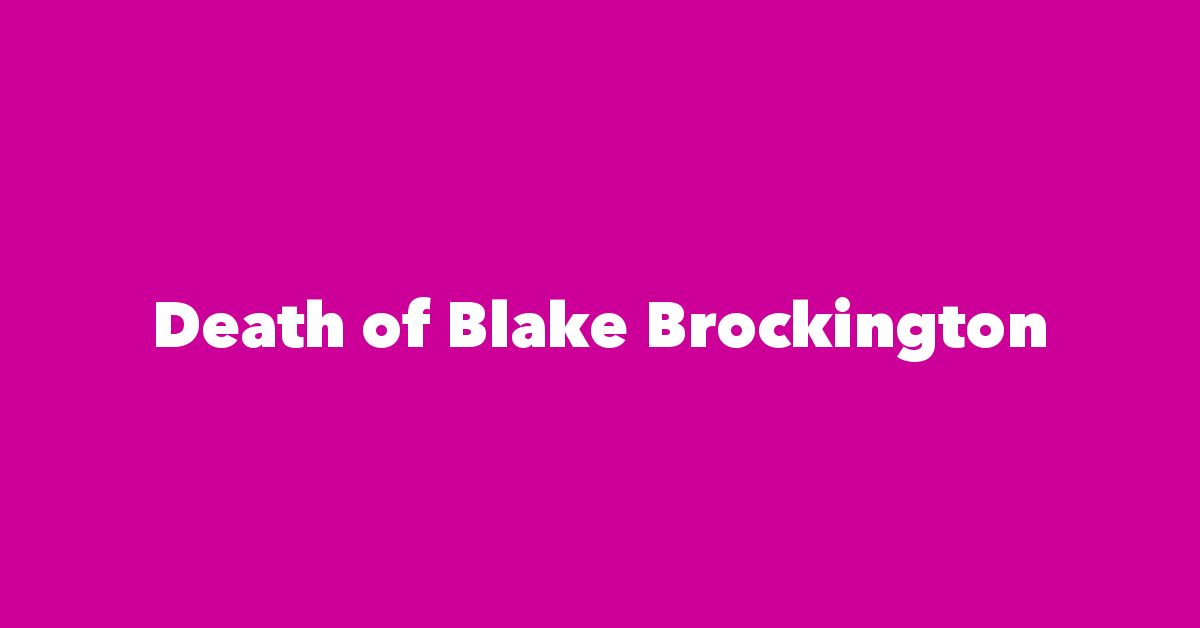 Death of Blake Brockington - Spouse, Children, Birthday & More