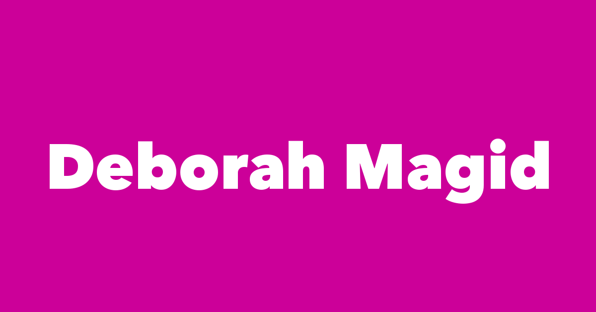 Deborah Magid - Spouse, Children, Birthday & More