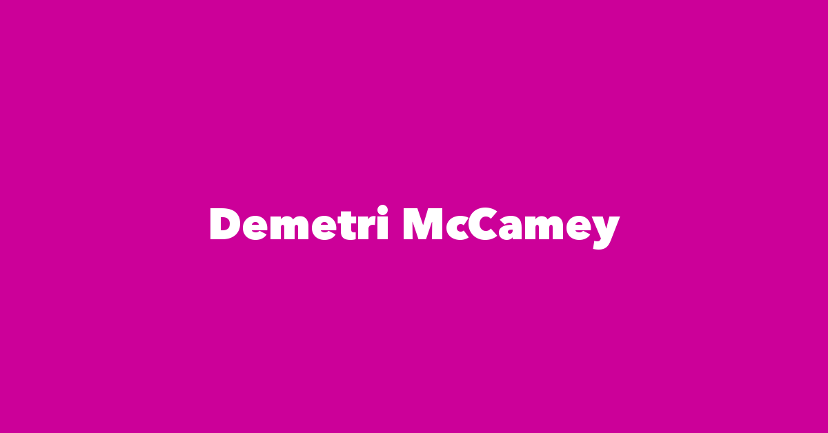 Demetri McCamey - Spouse, Children, Birthday & More