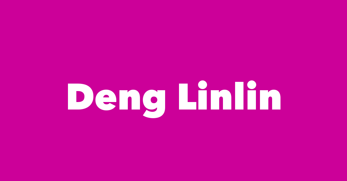 Deng Linlin - Spouse, Children, Birthday & More