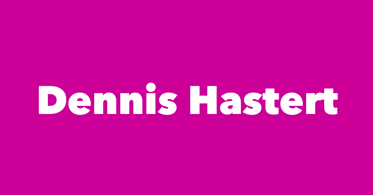 Dennis Hastert - Spouse, Children, Birthday & More