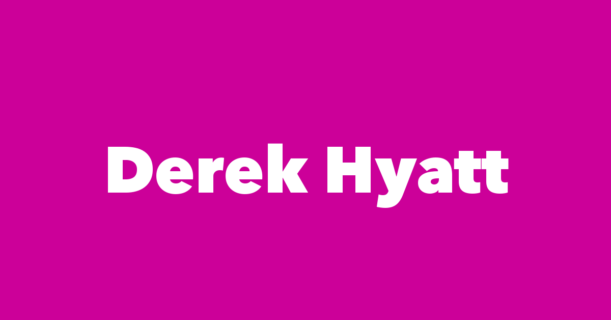Derek Hyatt - Spouse, Children, Birthday & More