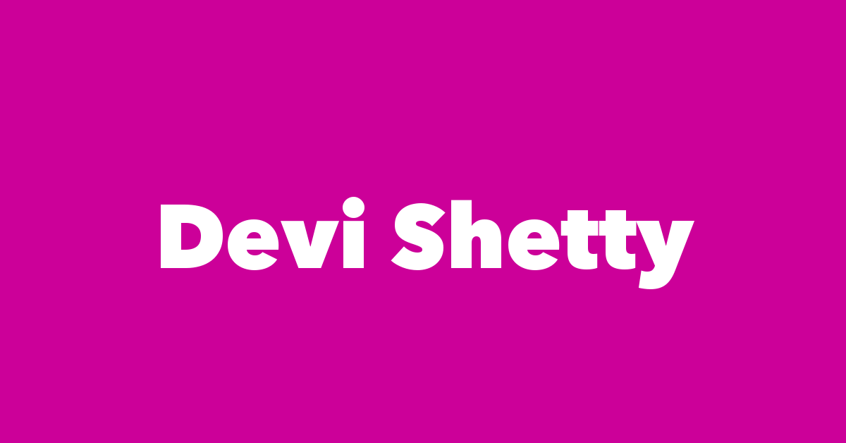 Devi Shetty - Spouse, Children, Birthday & More