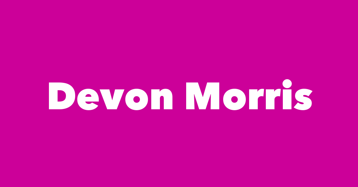 Devon Morris - Spouse, Children, Birthday & More