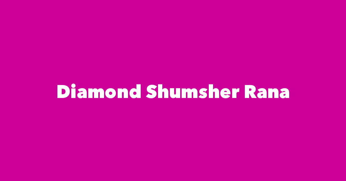 Diamond Shumsher Rana - Spouse, Children, Birthday & More