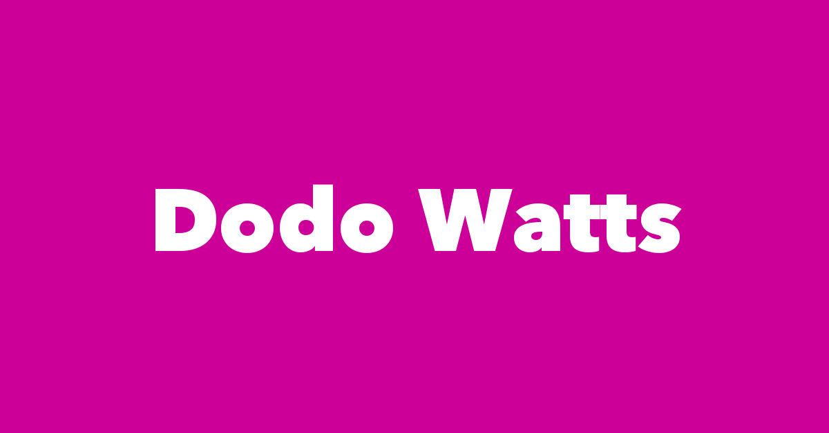Dodo Watts - Spouse, Children, Birthday & More