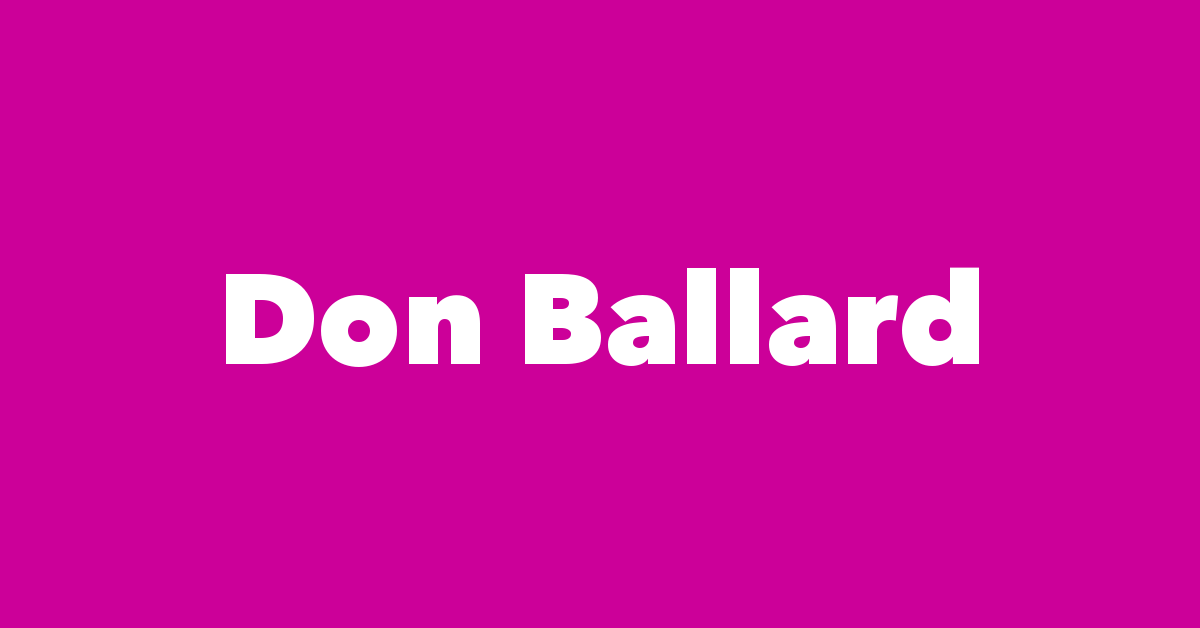 Don Ballard - Spouse, Children, Birthday & More