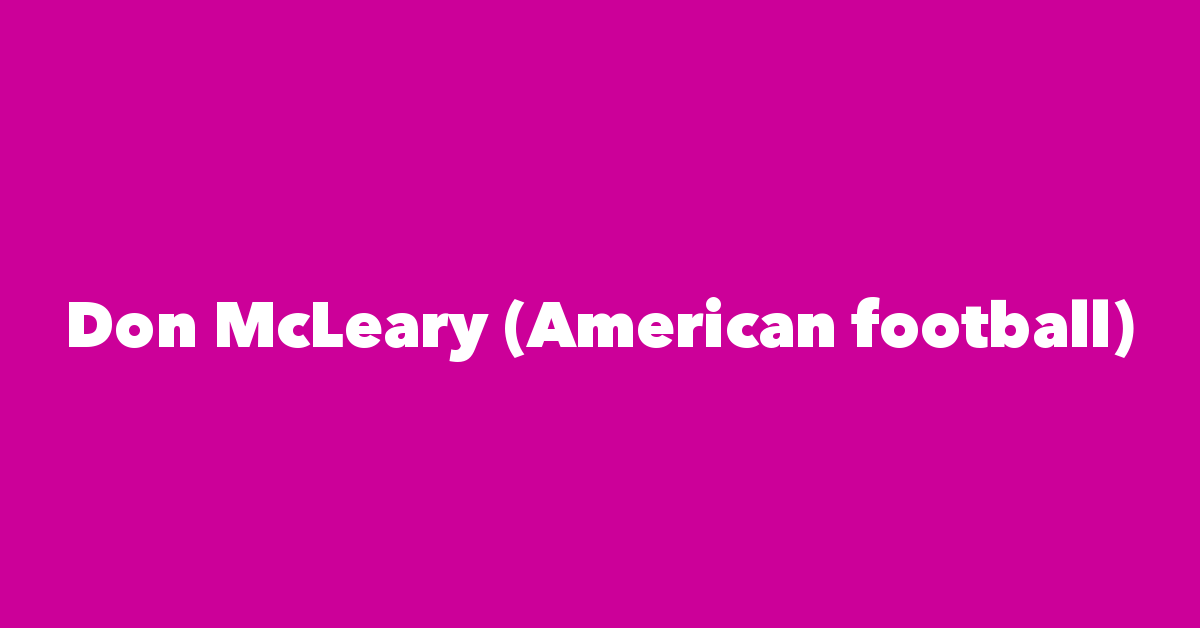 Don McLeary (American football) - Spouse, Children, Birthday & More