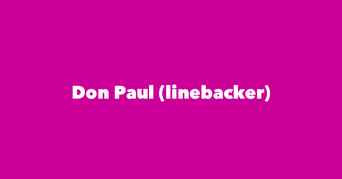 Don Paul (linebacker) - Spouse, Children, Birthday & More