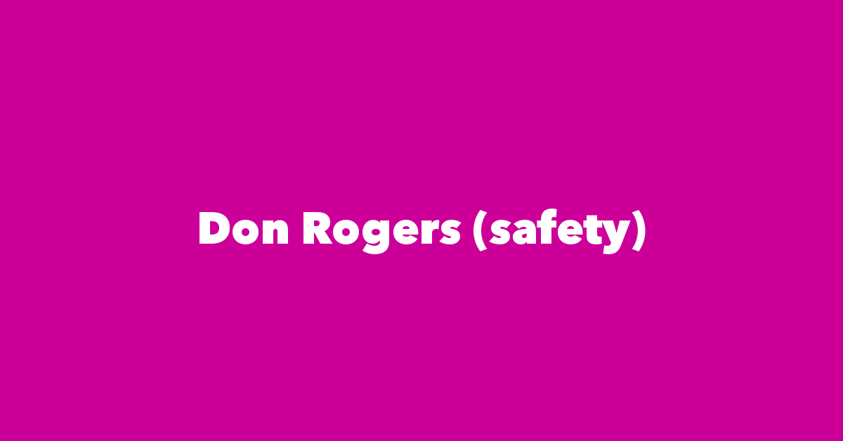 Don Rogers (safety) - Spouse, Children, Birthday & More