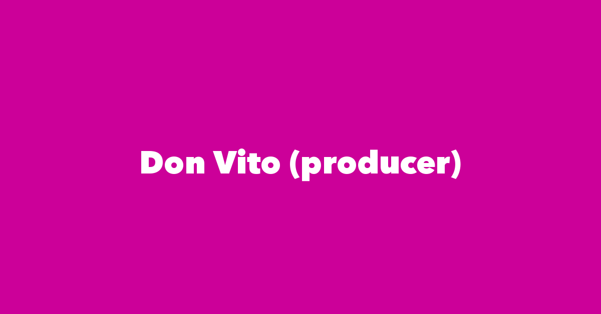 Don Vito (producer) - Spouse, Children, Birthday & More