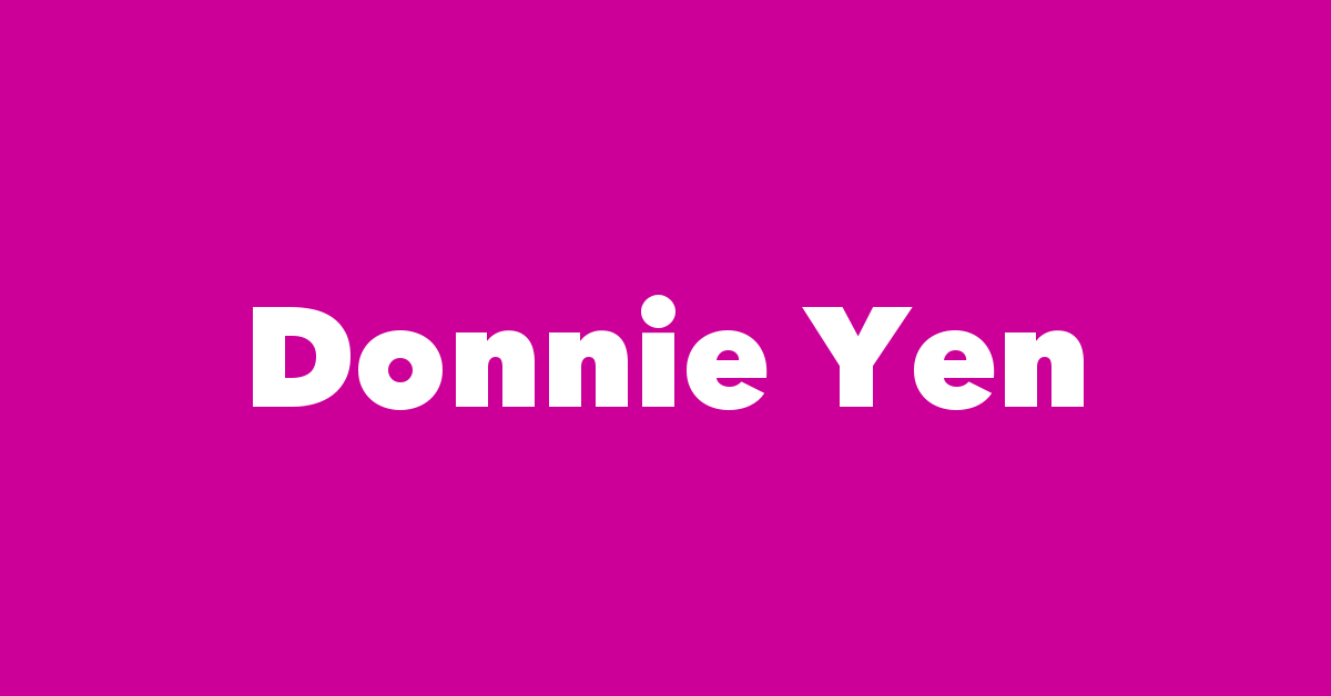 Donnie Yen - Spouse, Children, Birthday & More